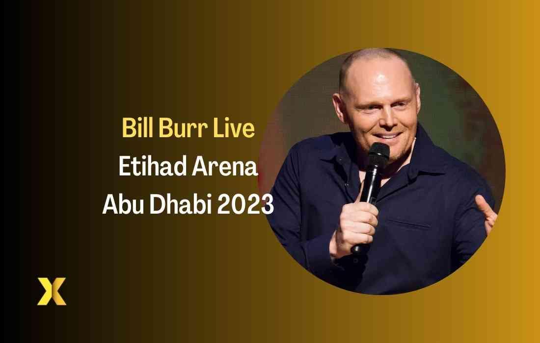 Uae : Bill Burr Live in Abu Dhabi full guide - Dxbify