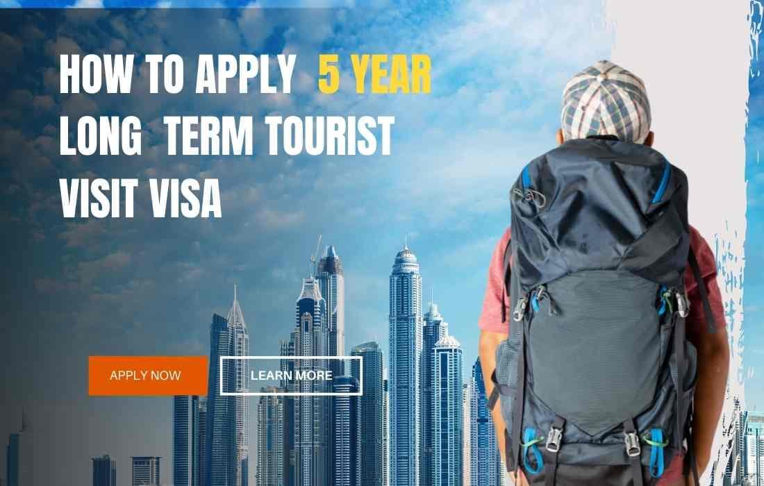 How to apply 5 year Long Term Tourist Visit Visa Uae 2023 (Dubai,Abu Dhabi ) - DXBIFY