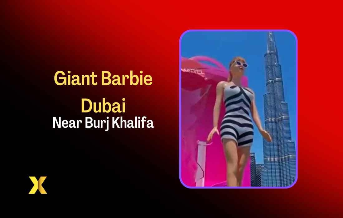 Giant Barbie Doll Dubai near burj khalifa : Is it Fake or Real ? - DXBIFY